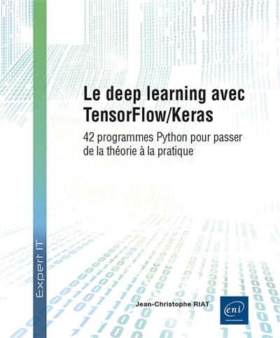 Le Deep Learning Avec Tensorflow-keras: 42 Programmes Python Pour ...