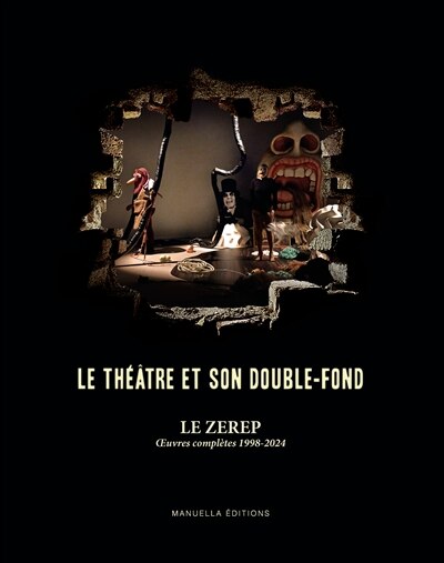 Le théâtre et son double-fond: le Zerep | Indigo
