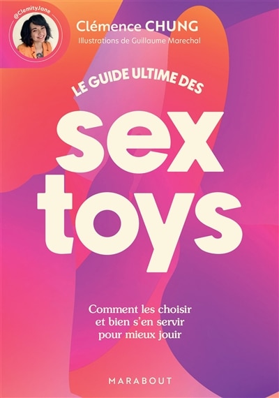 Le Guide Ultime Des Sextoys: Comment Les Choisir Et Bien S'en Servir ...