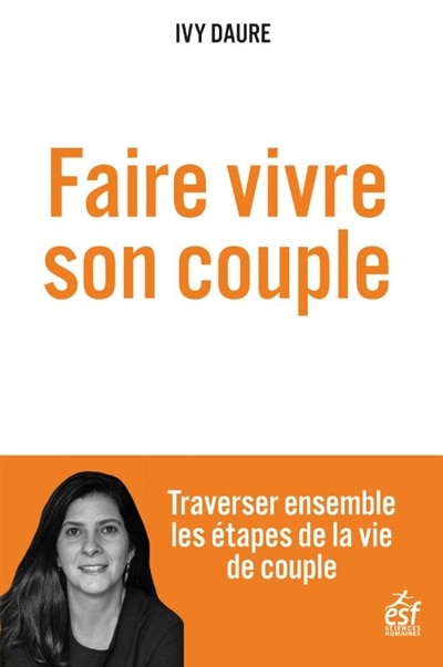 Faire Vivre Son Couple: Traverser Ensemble Les Étapes De La Vie De ...