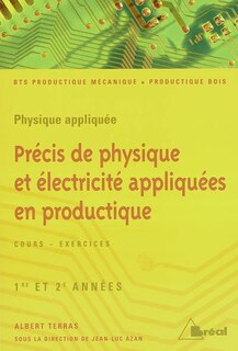 Précis De Physique Et Électricité Appliquées En Productique, Bts ...