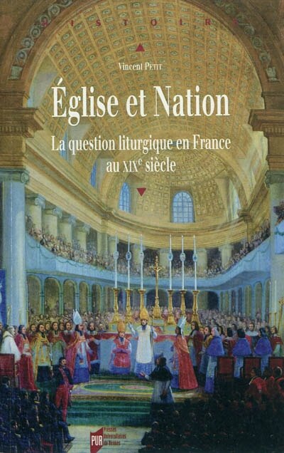 Eglise et nation: la question liturgique en France au XIXe siècle | Indigo