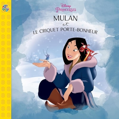Disney Princesses — Mulan Et Le Criquet Porte-bonheur Book By Phidal ...