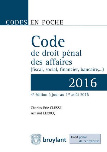 Code de droit pénal des affaires: fiscal, social, financier, bancaire ...