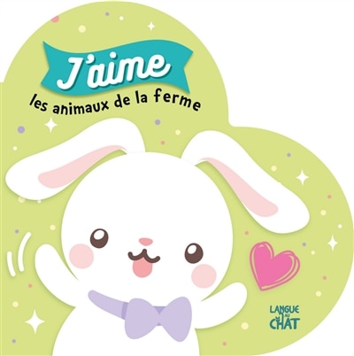 J'aime Les Animaux De La Ferme Book By Langue Au Chat, ('tc') | Indigo