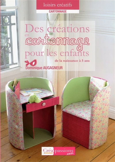 Des Créations En Cartonnage Pour Les Enfants: De La Naissance À 5 Ans ...