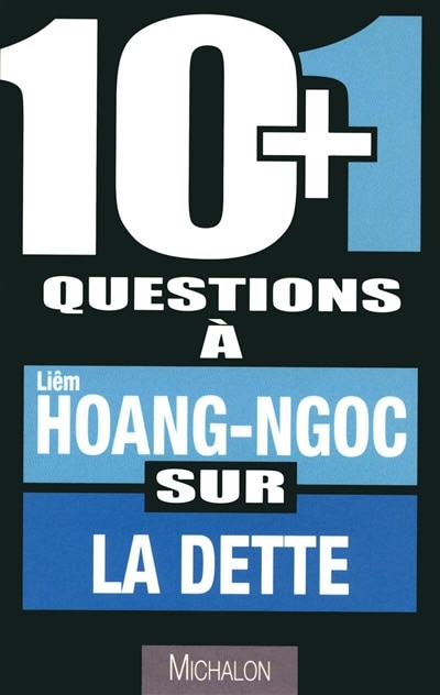 10+1 questions à Liêm Hoang-Ngoc sur la dette | Indigo