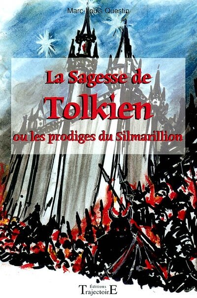La sagesse de Tolkien ou Les prodiges du Silmarillion | Indigo