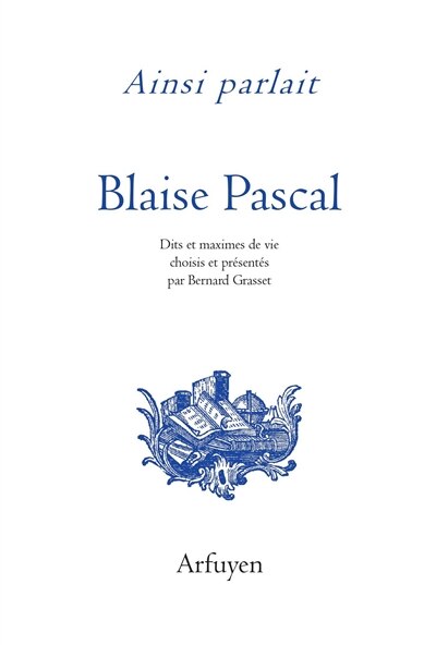 Ainsi parlait Blaise Pascal | Indigo