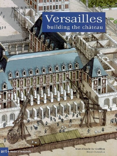 Versailles: Building The Château Book By Jean-claude Le Guillou, ('tc ...