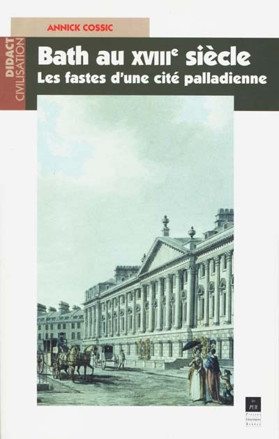 Bath au XVIIIe siècle: les fastes d'une cité palladienne | Indigo