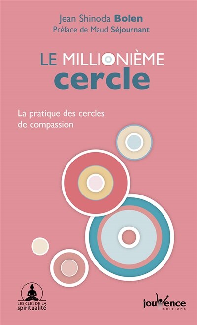 Le millionième cercle: la pratique des cercles de compassion | Indigo
