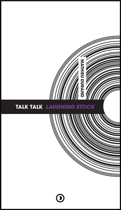 Talk Talk: Laughing Stock Book By Mathieu Durand, ('tp') | Indigo
