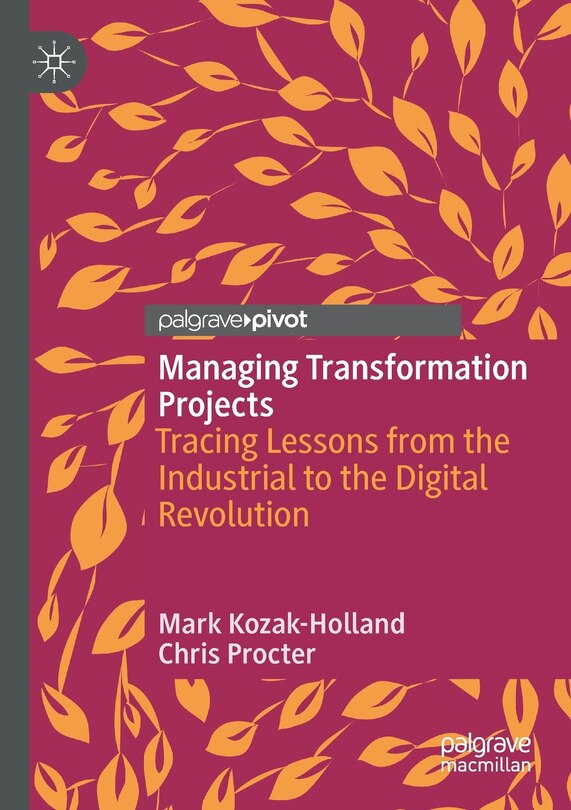 Managing Transformation Projects: Tracing Lessons From The Industrial ...