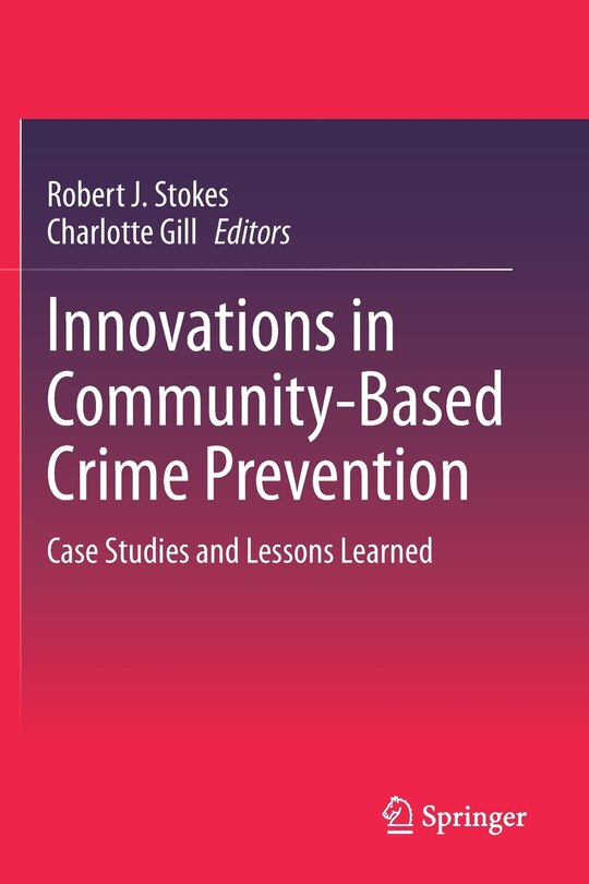 Innovations In Community-based Crime Prevention: Case Studies And Lessons Learned | Indigo