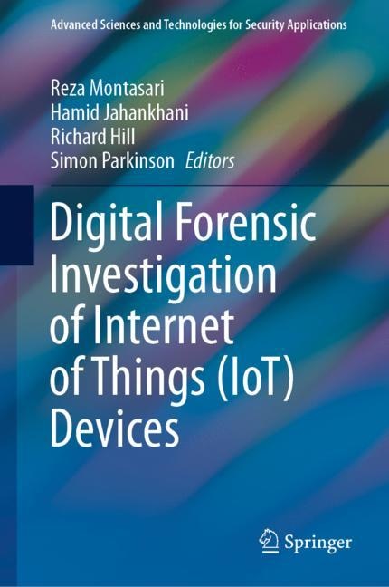Digital Forensic Investigation Of Internet Of Things (iot) Devices | Indigo