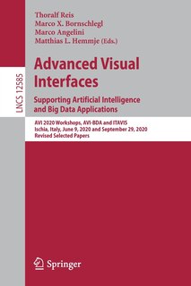 Advanced Visual Interfaces. Supporting Artificial Intelligence And Big Data Applications: Avi ...