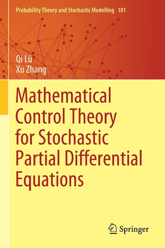 Mathematical Control Theory For Stochastic Partial Differential