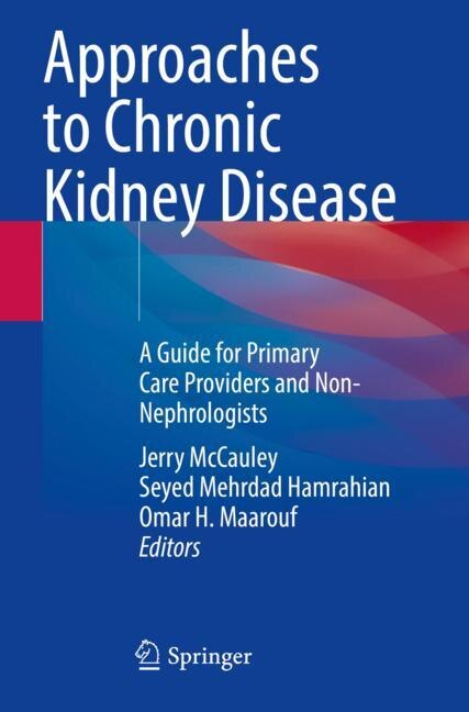 Approaches To Chronic Kidney Disease: A Guide For Primary Care ...