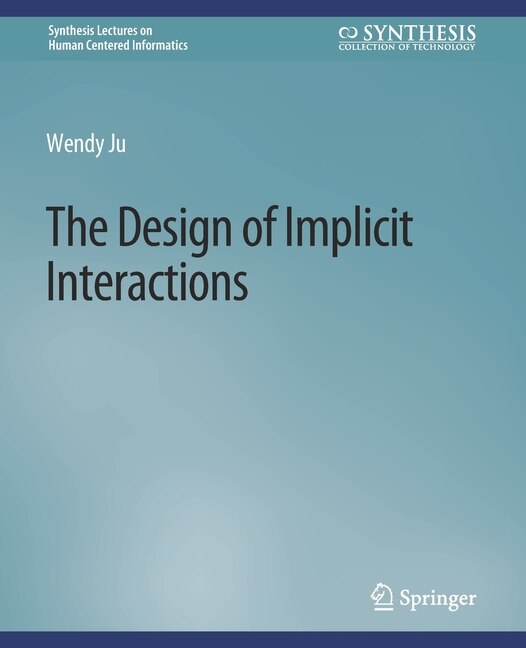 The Design of Implicit Interactions | Indigo