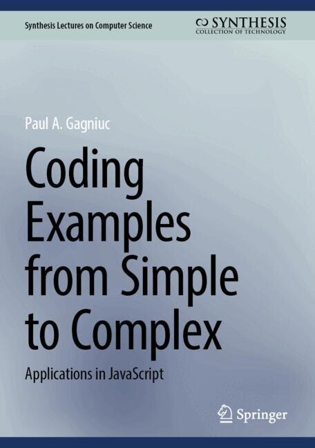 Coding Examples from Simple to Complex: Applications in JavaScript(tm ... Coding Examples from Simple to Complex: Applications in JavaScript(tm ...