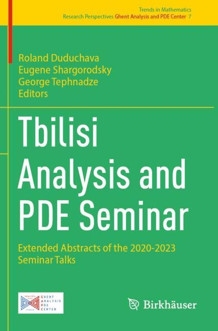 Tbilisi Analysis And Pde Seminar: Extended Abstracts Of The 2020-2023 ...