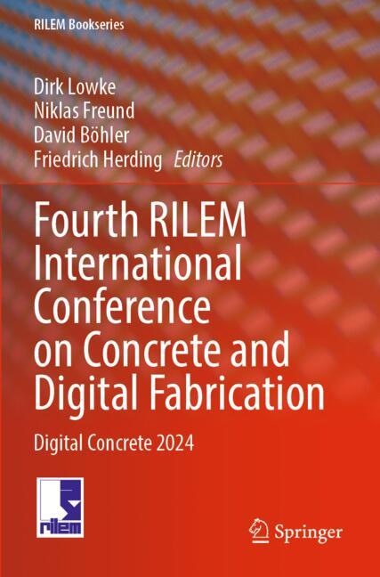 Fourth Rilem International Conference On Concrete And Digital ...