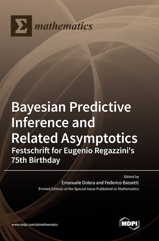 Bayesian Predictive Inference And Related Asymptotics: Festschrift For ...