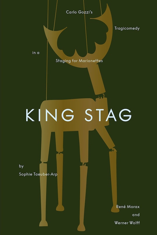 King Stag: Carlo Gozzi’s Tragicomedy In A Staging For Marionettes By ...