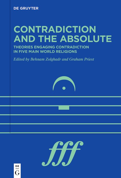 Contradiction And The Absolute: Theories Engaging Contradiction In Five ...