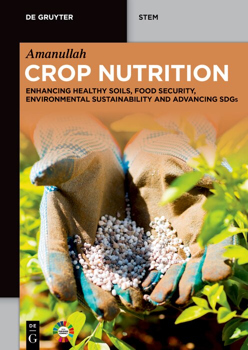 Crop Nutrition: Enhancing Healthy Soils, Food Security, Environmental ...