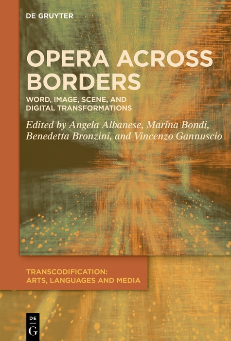 Opera Across Borders: Word, Image, Scene, And Digital Transformations ...