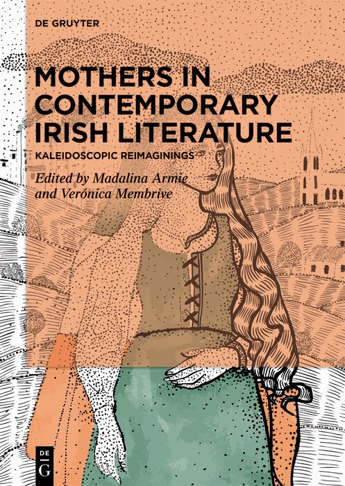 Mothers In Contemporary Irish Literature: Kaleidoscopic Reimaginings ...