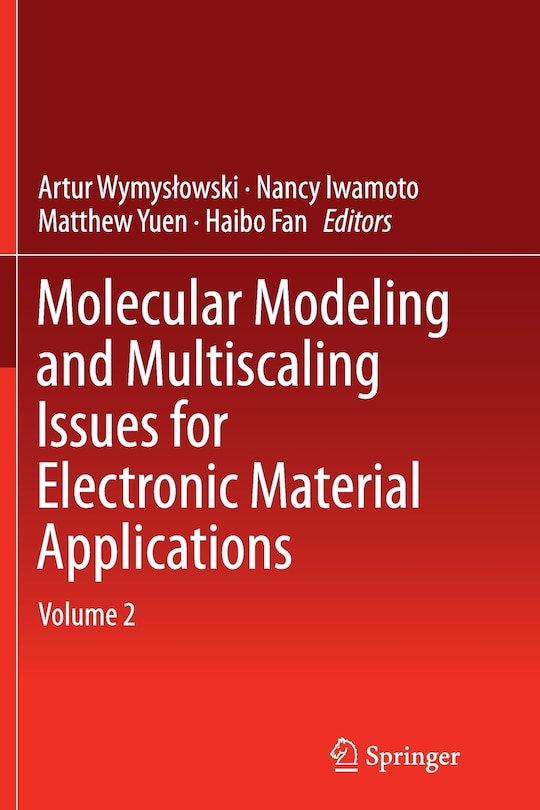 Molecular Modeling And Multiscaling Issues For Electronic Material Applications: Volume 2 Book ...