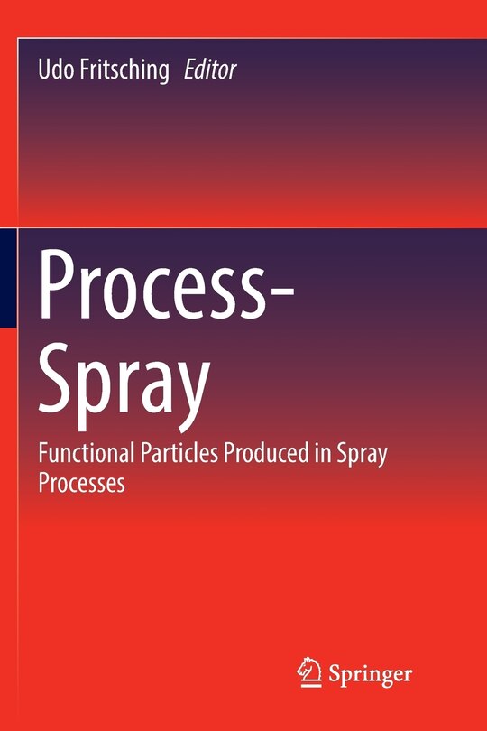 Process-spray: Functional Particles Produced In Spray Processes | Indigo