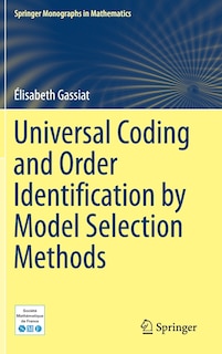 Universal Coding And Order Identification By Model Selection Methods | Indigo
