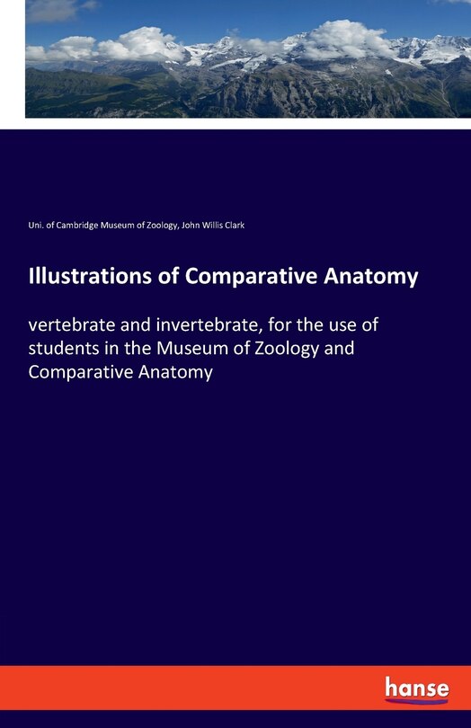 Illustrations of Comparative Anatomy: vertebrate and invertebrate, for ...