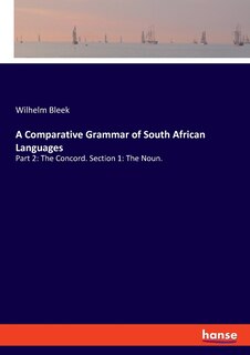 A Comparative Grammar Of South African Languages: Part 2: The Concord ...