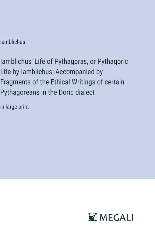 Iamblichus' Life Of Pythagoras, Or Pythagoric Life By Iamblichus ...