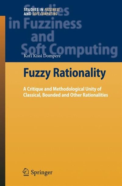 Fuzzy Rationality: A Critique and Methodological Unity of Classical ...