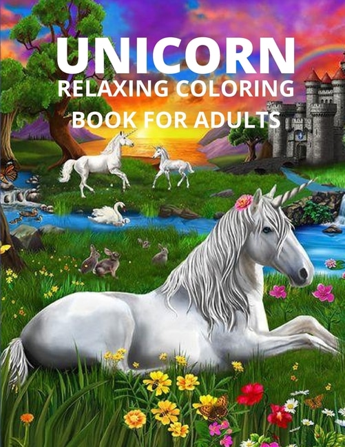 Unicorn relaxing coloring book for adults: Unicorn relaxing coloring ...