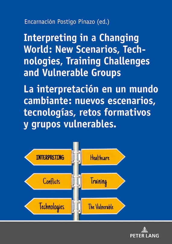 Interpreting In A Changing World: New Scenarios, Technologies, Training ...