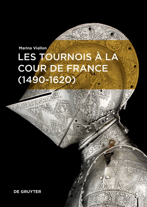 Les Tournois À La Cour De France (1490–1620) Book By Marina Viallon ...