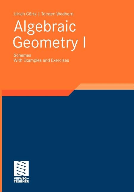 Algebraic Geometry: Part I: Schemes. With Examples and Exercises | Indigo