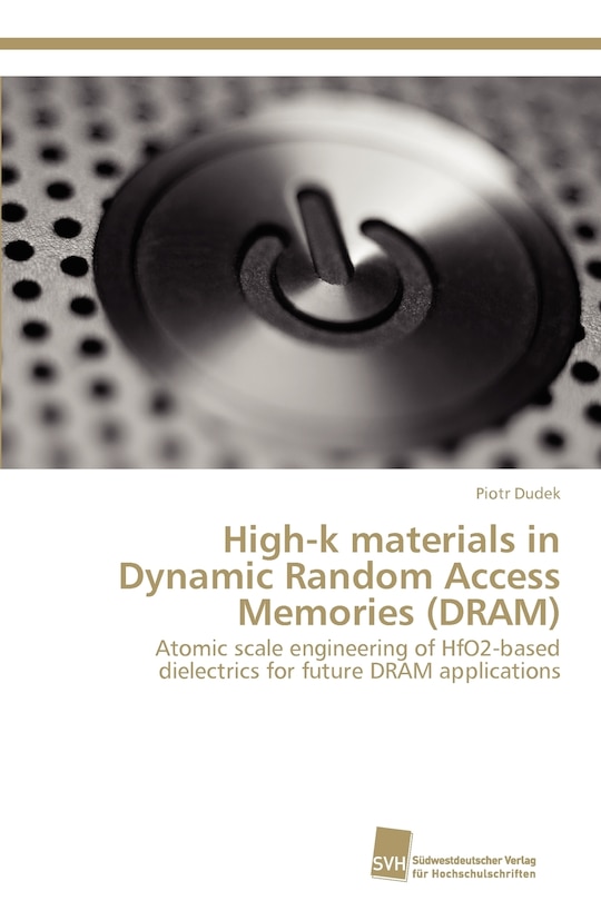High-k materials in Dynamic Random Access Memories (DRAM) | Indigo