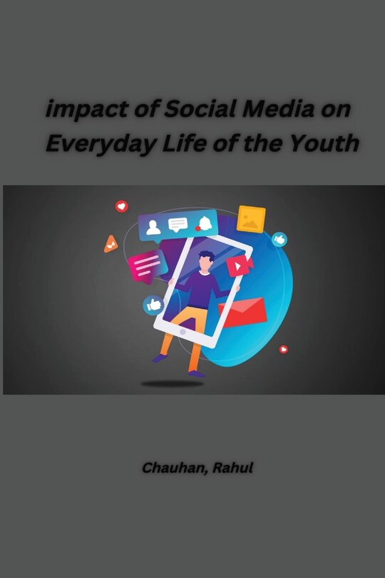 Impact Of Social Media On Everyday Life Of The Youth Livre Par Chauhan ...