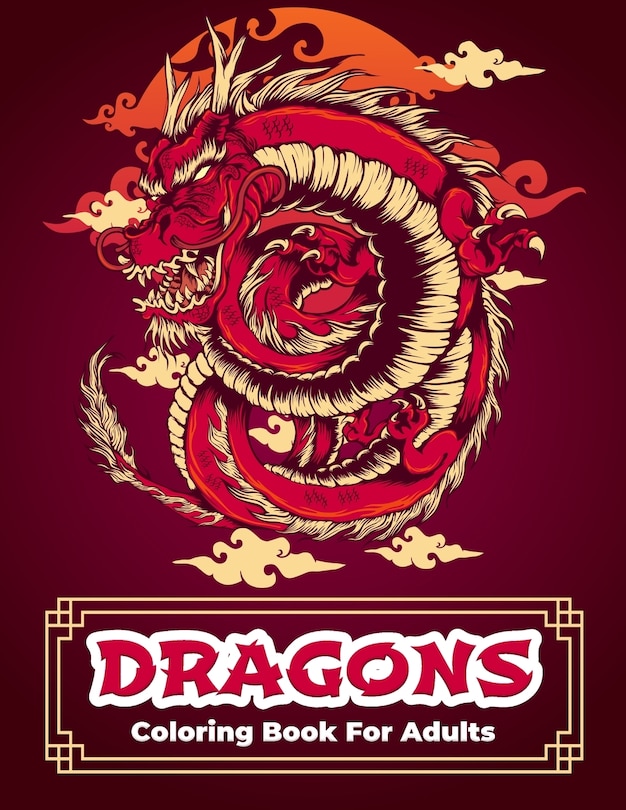 Dragons Coloring Book: Dragon Coloring Book With Relaxing And Stress ...