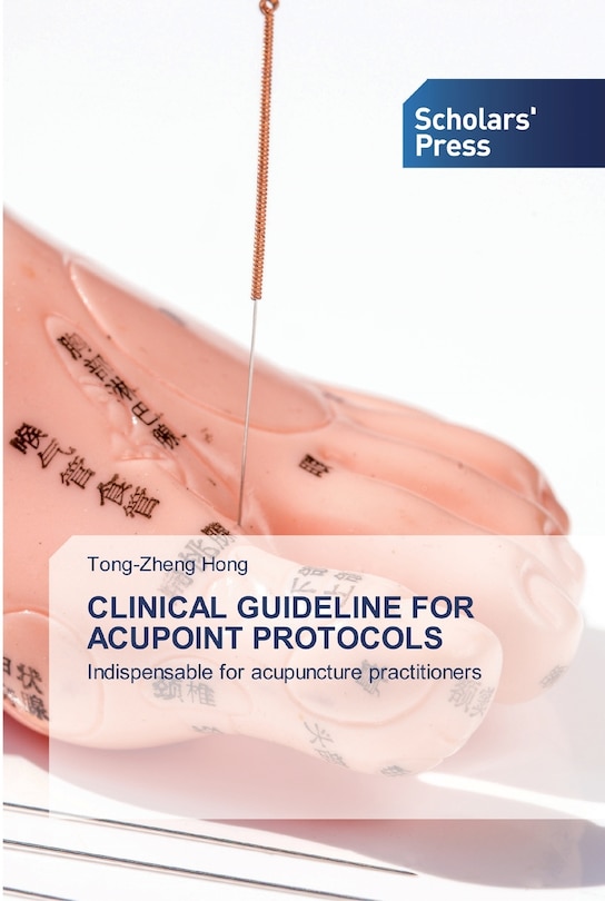Clinical Guideline For Acupoint Protocols Book By Tong-zheng Hong, ('tp ...
