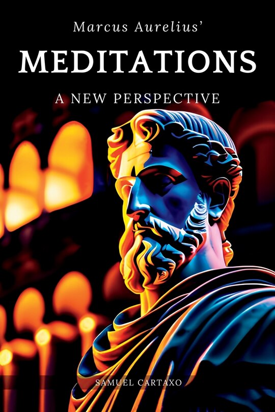 Meditations: A New Perspective The Meditations Of Marcus Aurelius Book ...