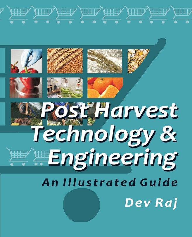Postharvest Technology and Engineering: An Illustrated Guide | Indigo
